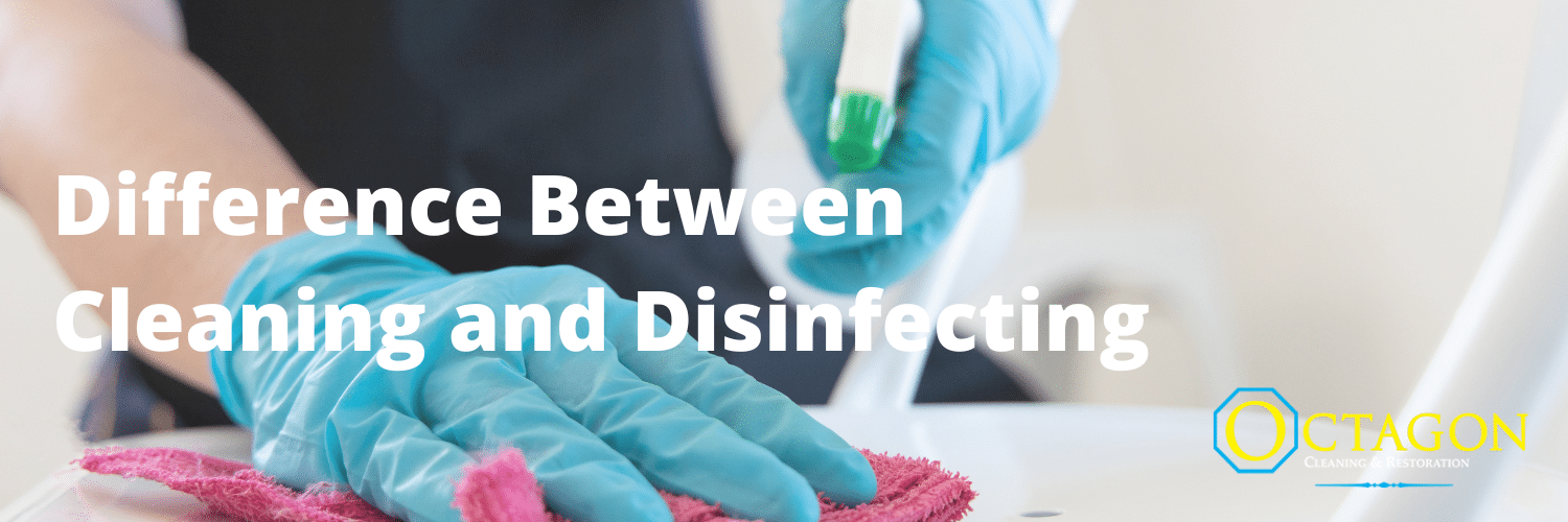 What to Know: Difference Between Cleaning and Disinfecting